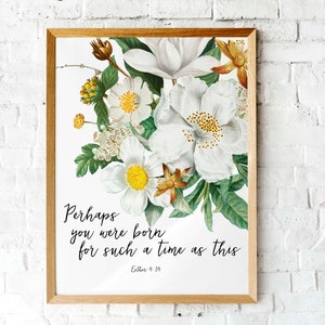 Esther 4:14 | Perhaps You Were Born for Such a Time as This | Printable ...