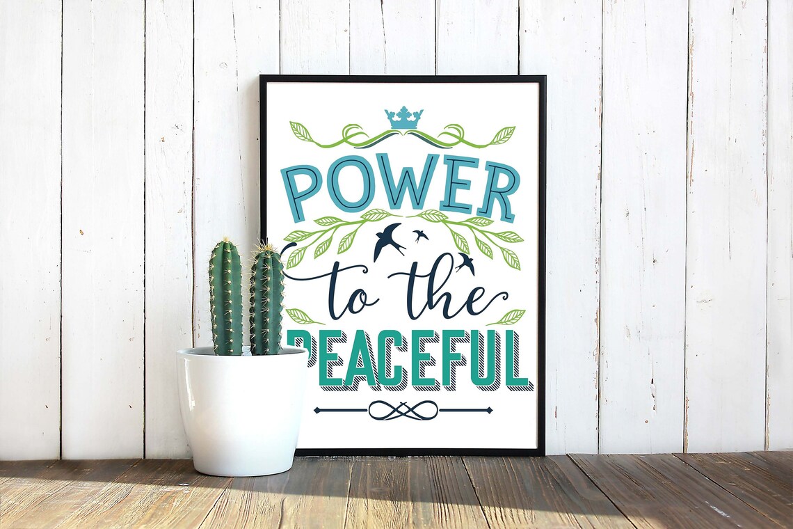 Printable Sign, Power to the Peaceful, Peace Sign, Typography Art Print ...