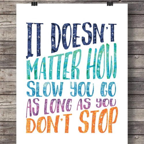 It Doesn't Matter How Slow You Go as Long as You Don't - Etsy