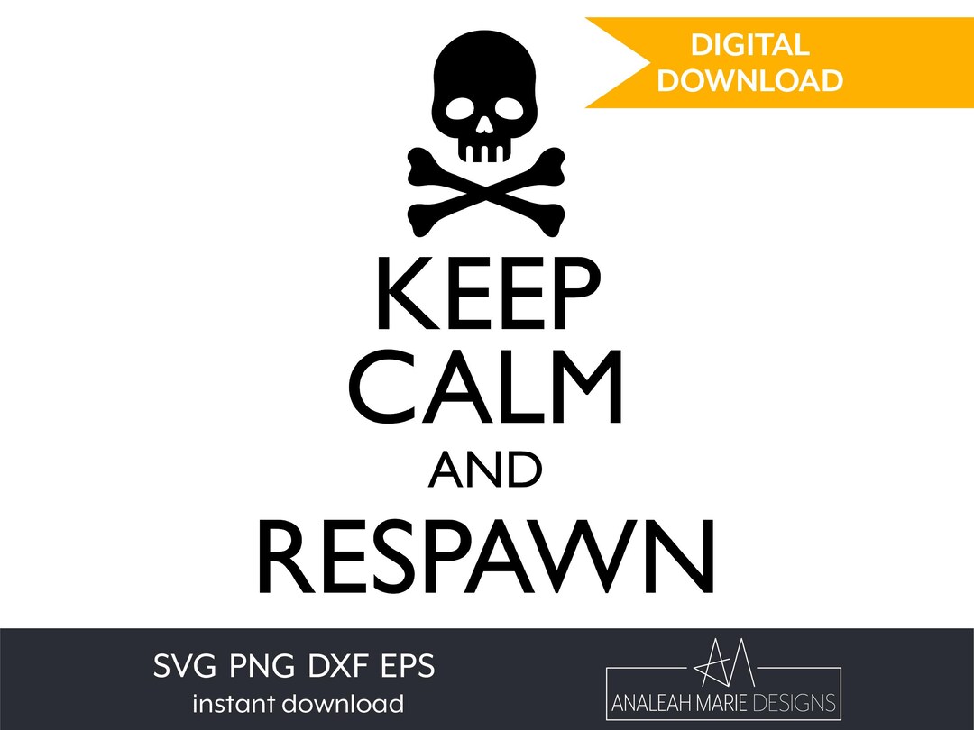 Keep Calm and Respawn SVG, Gamer Design for Shirts, Totes, Mugs ...