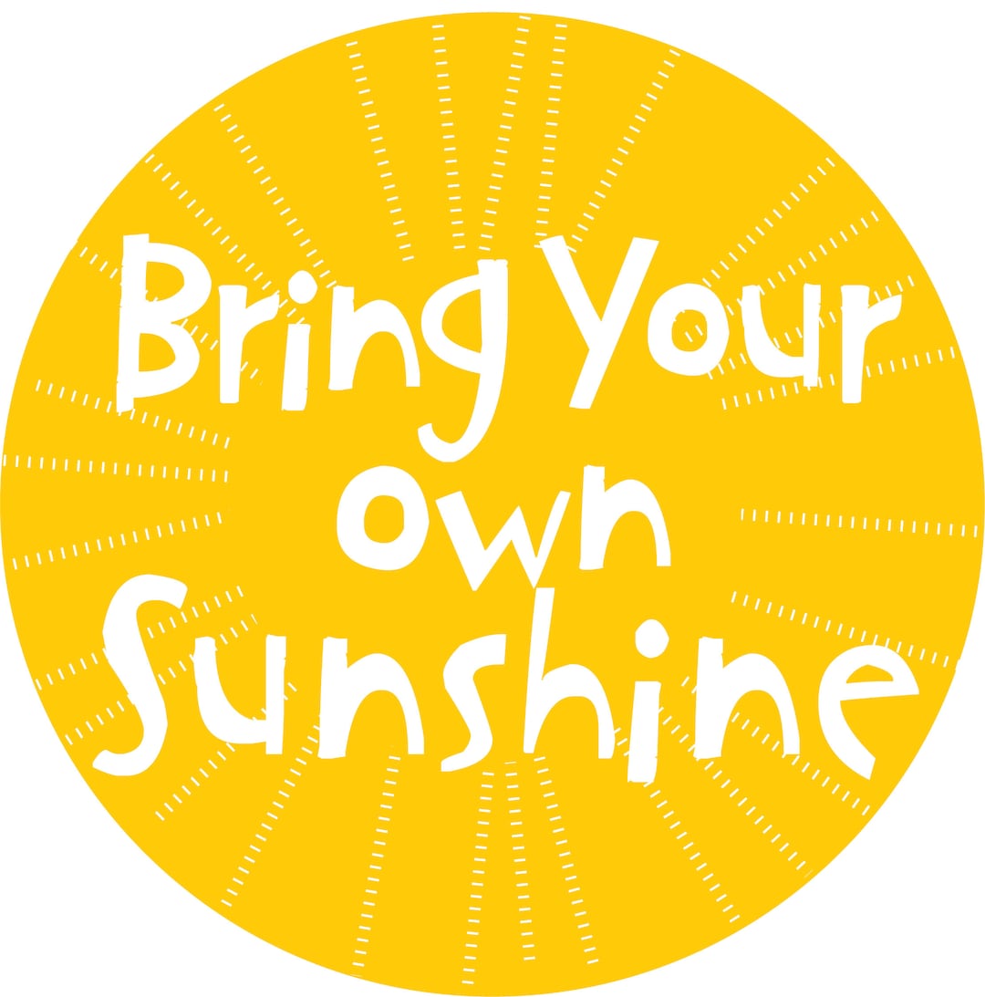 Bring Your Own Sunshine Bumper Sticker - Etsy