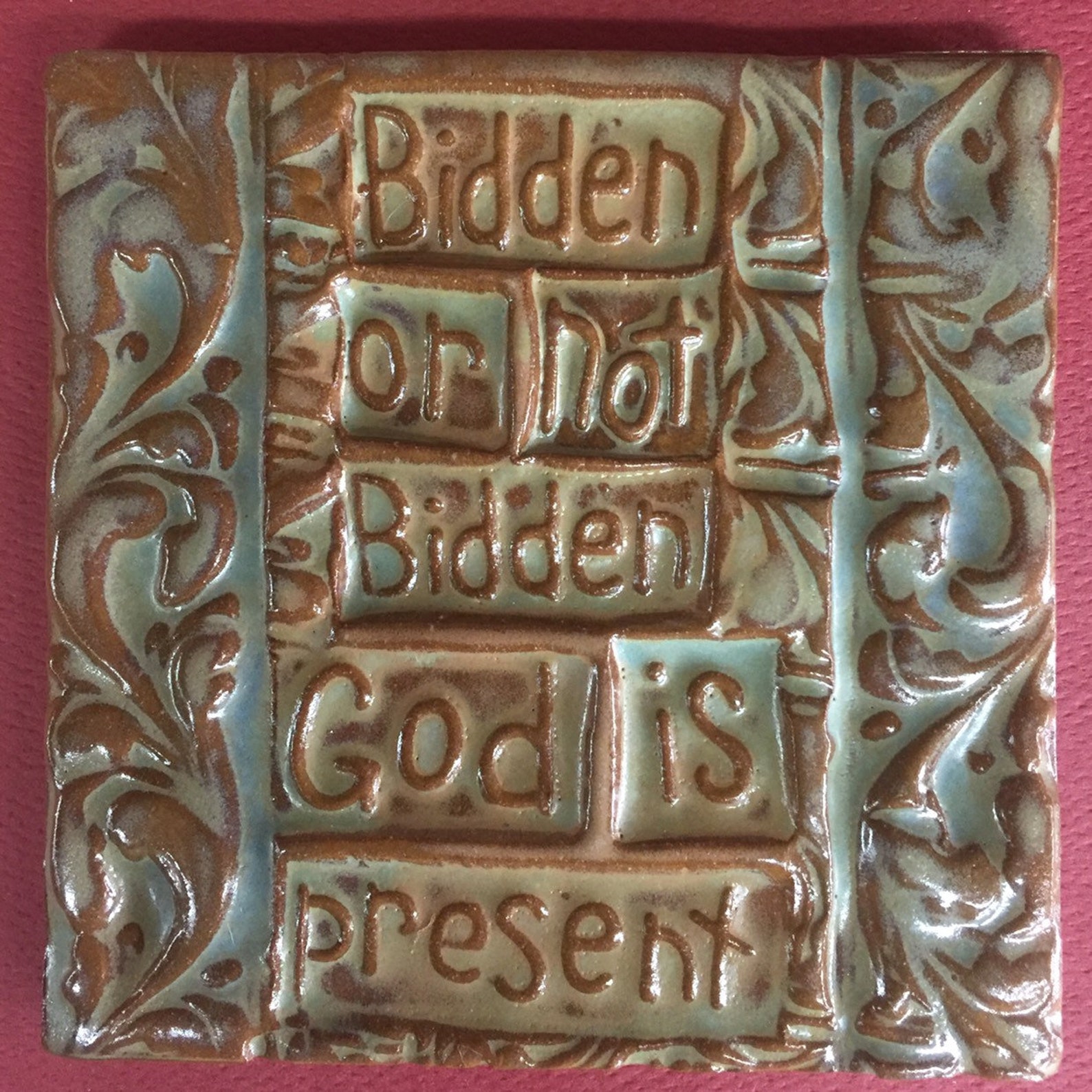 Bidden or not Bidden God is present handmade 4 inch | Etsy