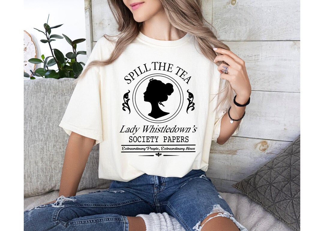 Comfort Colors, Spill the Tea, Lady Whistledown's Tee, Bridgerton ...