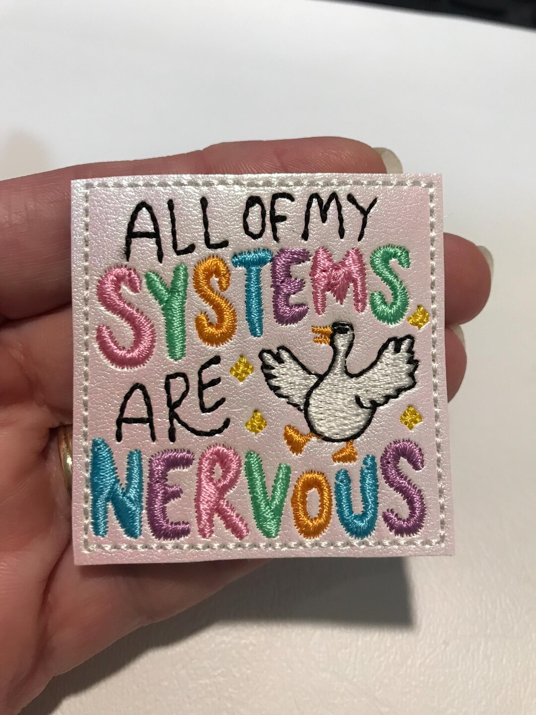All of My Systems Are Nervous Feltie Mental Health Goose Applique ...