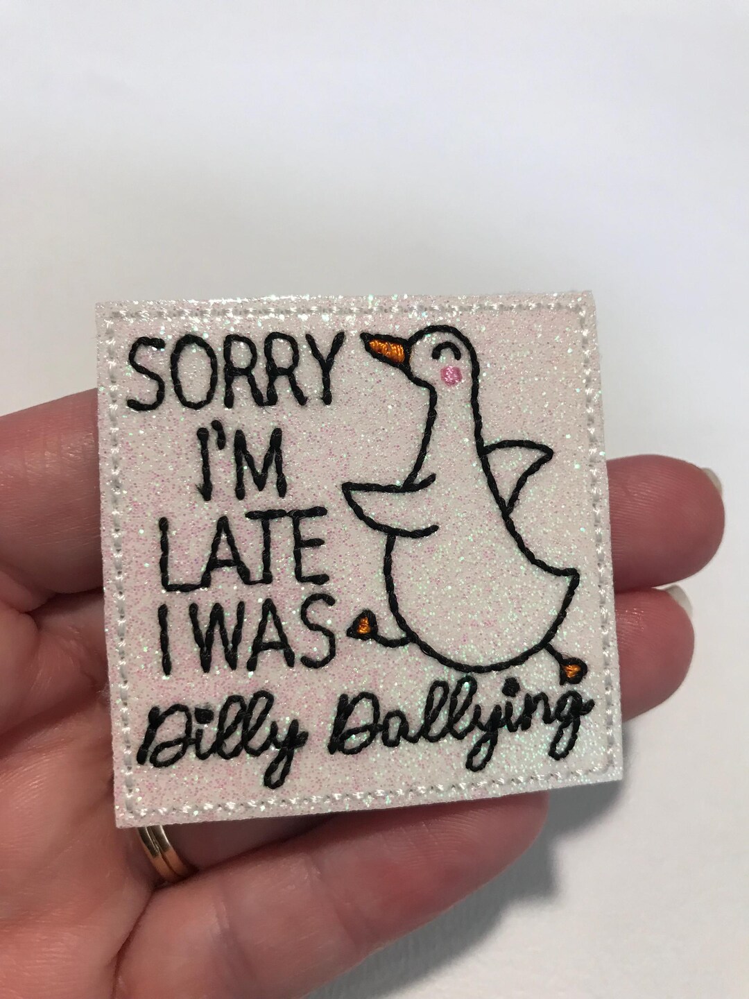 Sorry I'm Late I Was Dilly Dallying Feltie Goose Applique ...