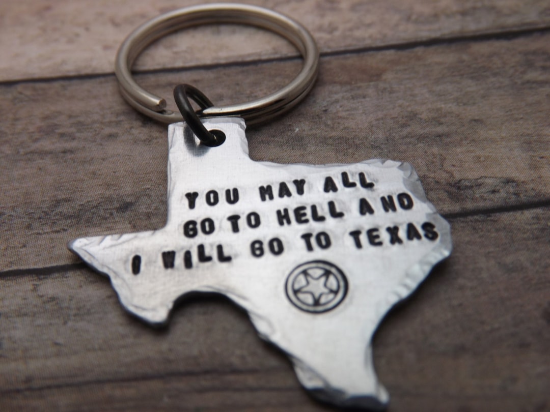 Texas-keychain-ornament-handstamped-personalized-you May All Go to Hell ...