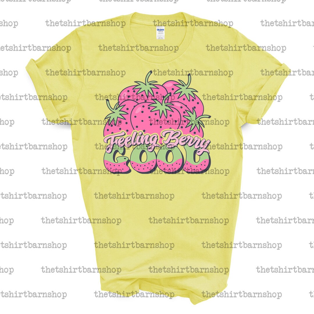 Feeling Berry Good Strawberry Cute Tshirt - Etsy