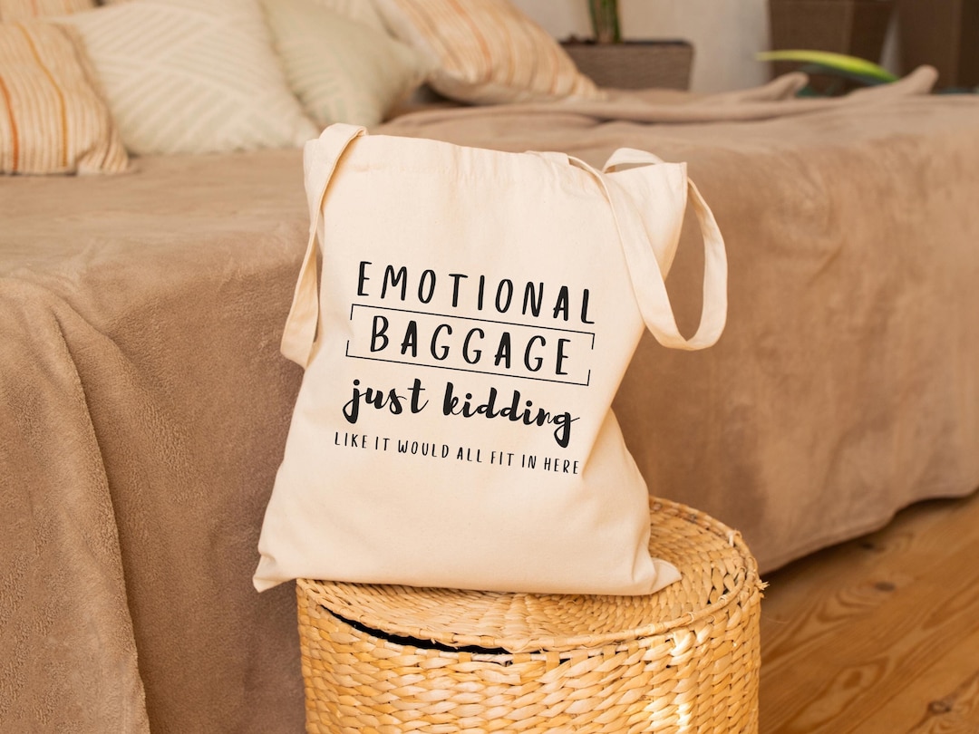 Funny Emotional Baggage Tote Bag, Sarcastic Canvas Tote for Everyday ...