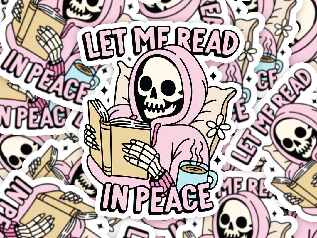 Let Me Read in Peace Sticker, Bookish Stickers, Book Lover Gift ...