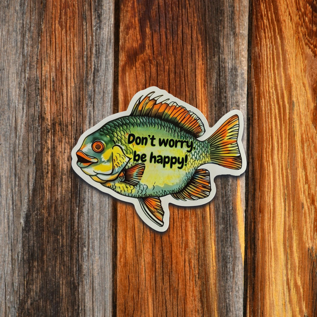 Don't Worry, Be Happy! Fish - Cute Wisdom Fish Vinyl Sticker- Laptop ...