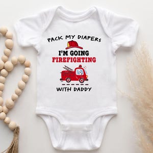 Firefighter Onesies® Brand Pack My Diapers I'm Going Firefighting With ...