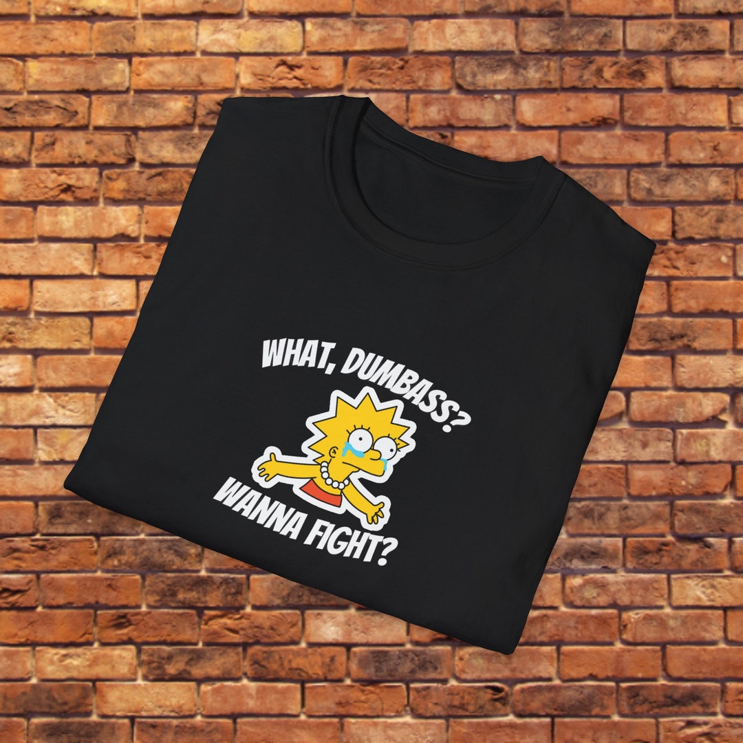 What, Wanna Fight T-shirt Lisa Simpson, Meme, Alternate, Metal, Mother ...