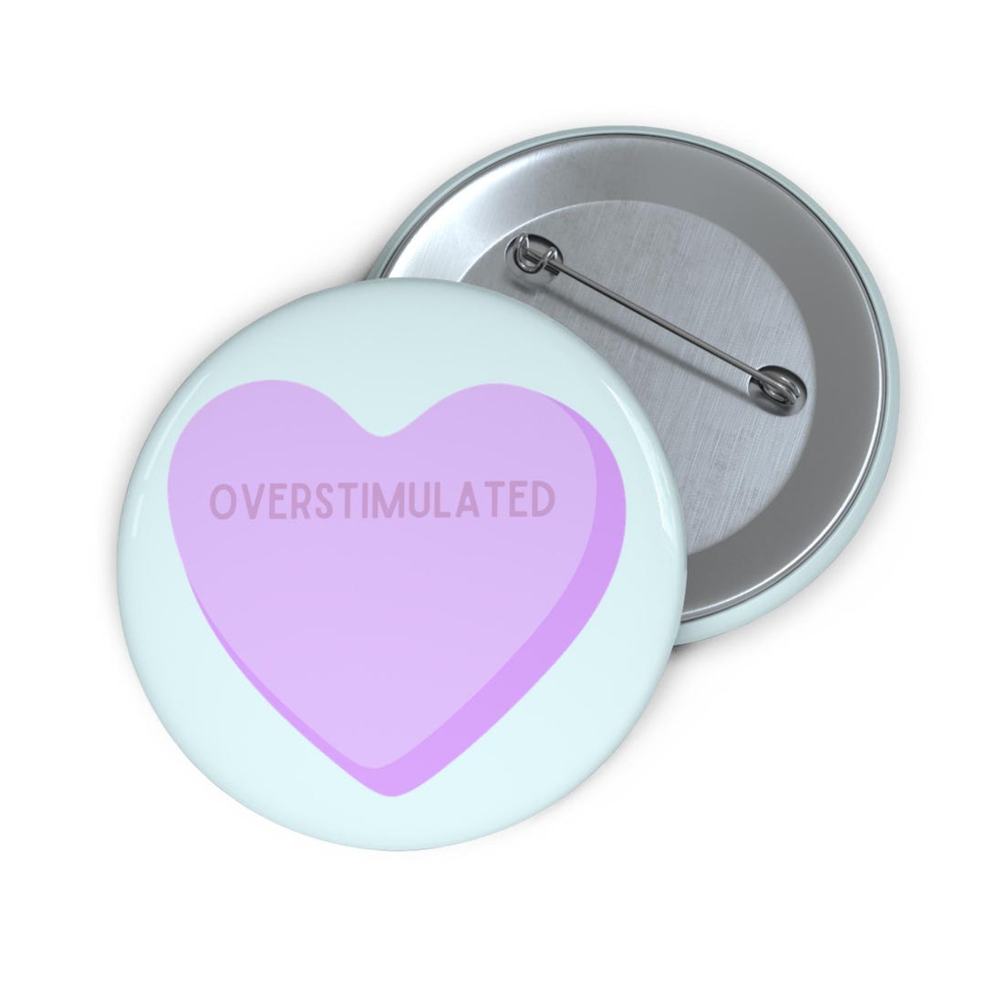 Overstimulated Candy Heart Button – Cute Neurodivergent Pin – Sensory ...