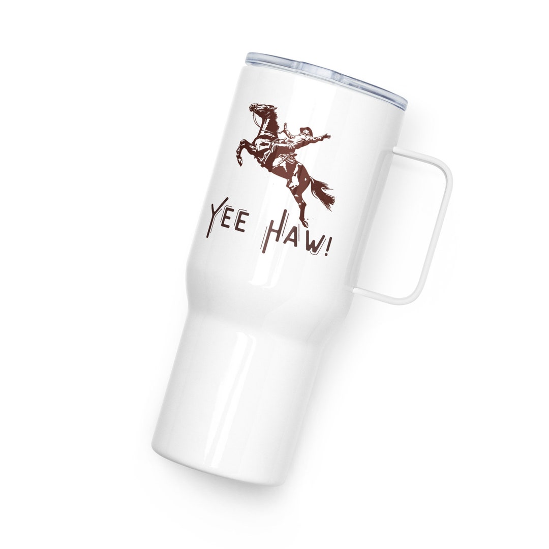 Yee Haw Cowboy Travel Mug With a Handle, Cowboy Mug, Yee Haw Horse Mug ...