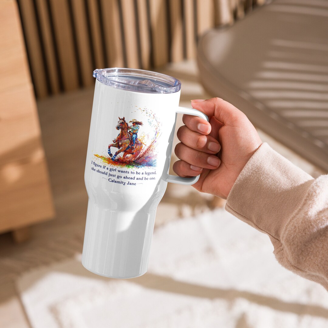 Calamity Jane Travel Mug With a Handle, Cowgirl Mug, Horse Mug, Cowgirl ...