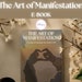 The Art of Manifestation - Guide Book | Law of Attraction | Guide Book ...