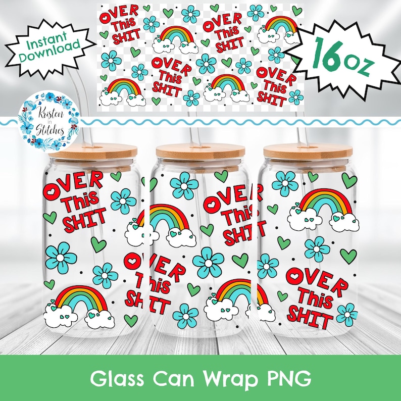 Over This Shit 16 Oz Glass Can Wrap, Transparent Printable PNG, Libbey ...