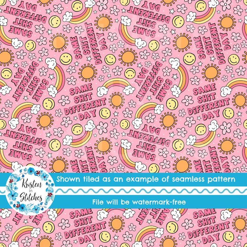 Same Shit Different Day Seamless Pattern, PNG Digital File, DIY ...