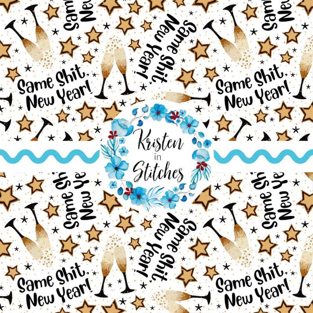 Same Shit, New Year! Seamless Pattern, Digital PNG File, DIY Printable ...