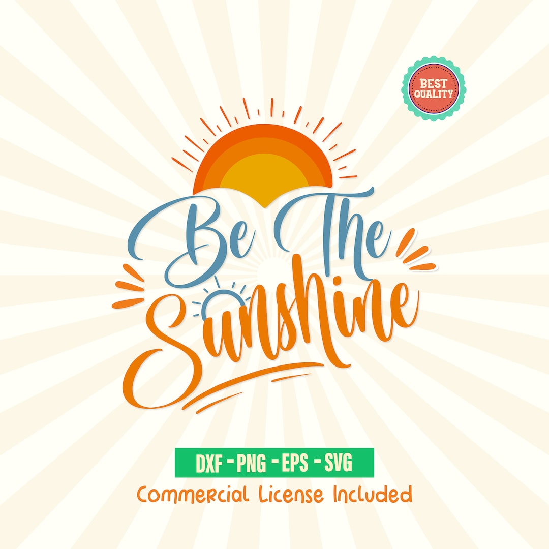 Be the Sunshine SVG, Summer Quote Svg, Motivational Svg, Hello Summer ...