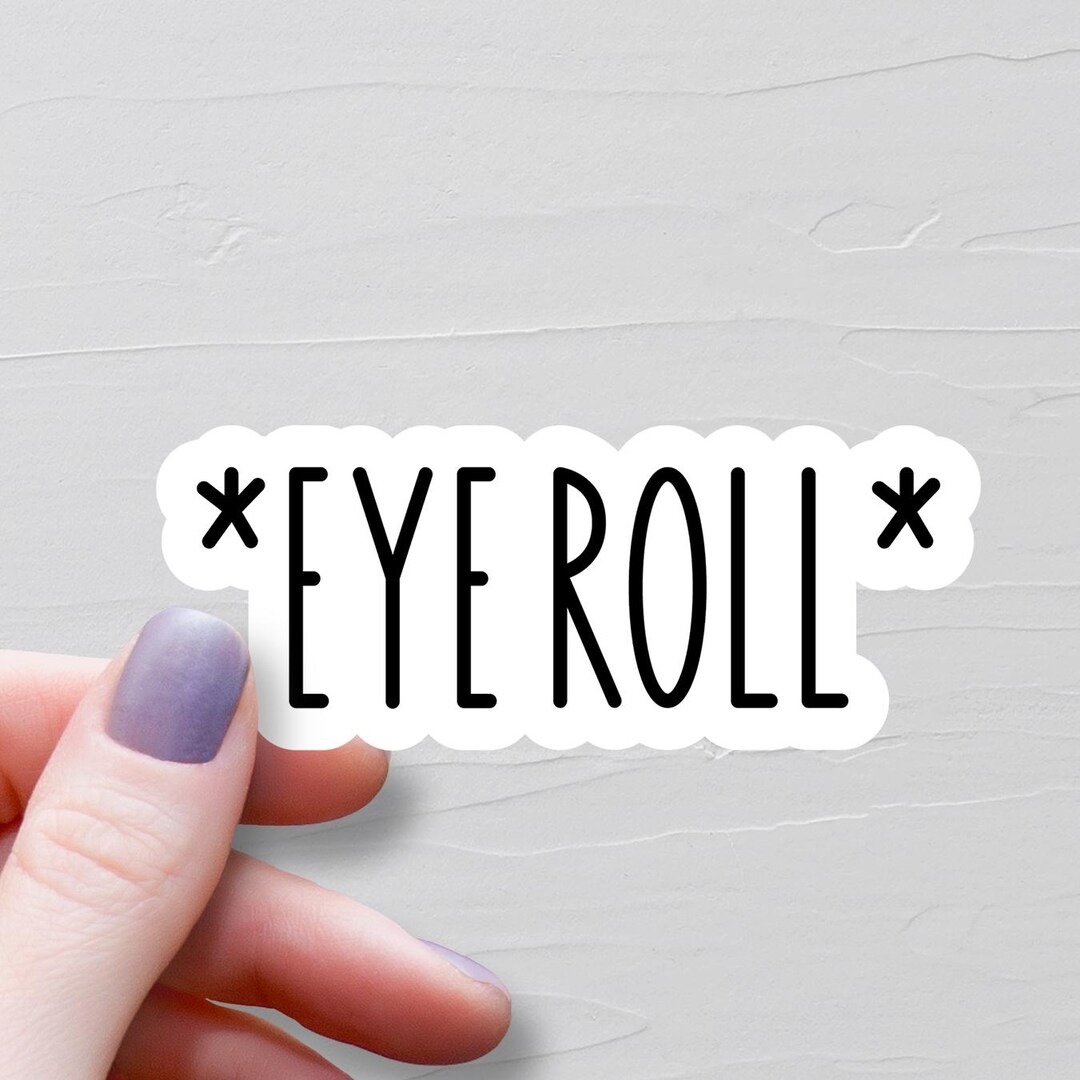 Eye Roll Sticker, Vinyl Stickers, Water Bottle Stickers, Laptop ...