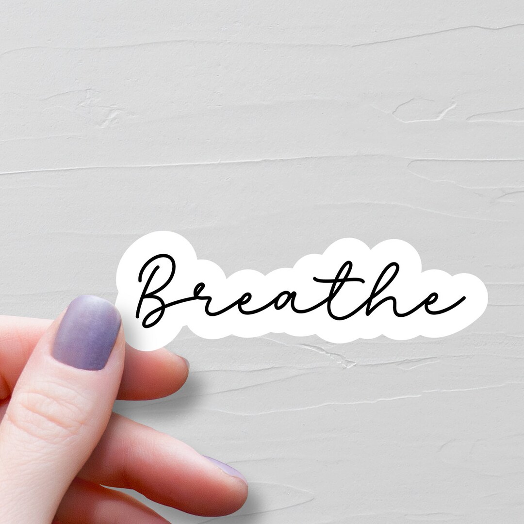 Breathe Sticker, Vinyl Stickers, Water Bottle Stickers, Laptop Stickers ...