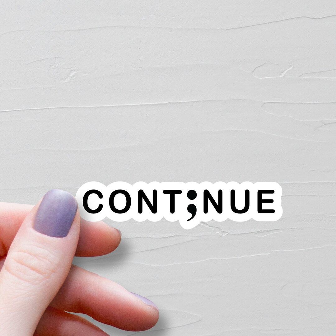 Semi Colon Sticker, Vinyl Stickers, ; Continue Sticker, Water Bottle ...