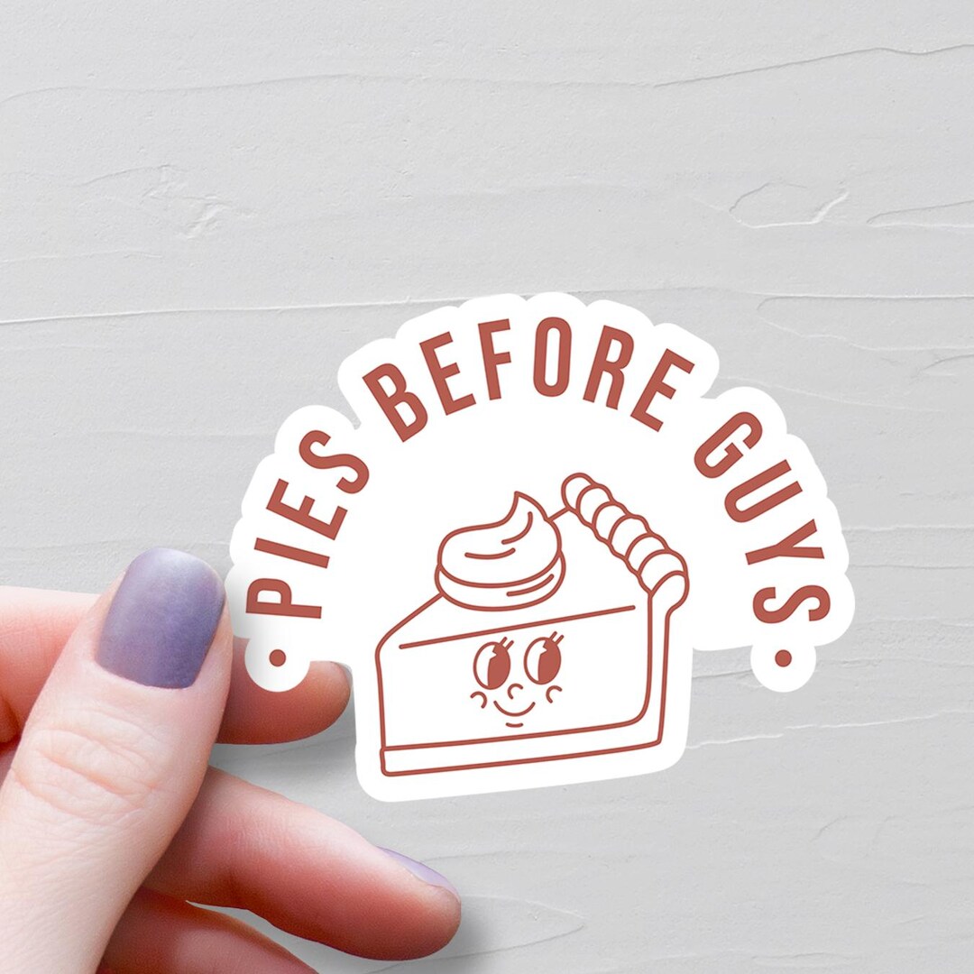 Pies Before Guys Sticker, Vinyl Stickers, Fall Stickers, Funny ...