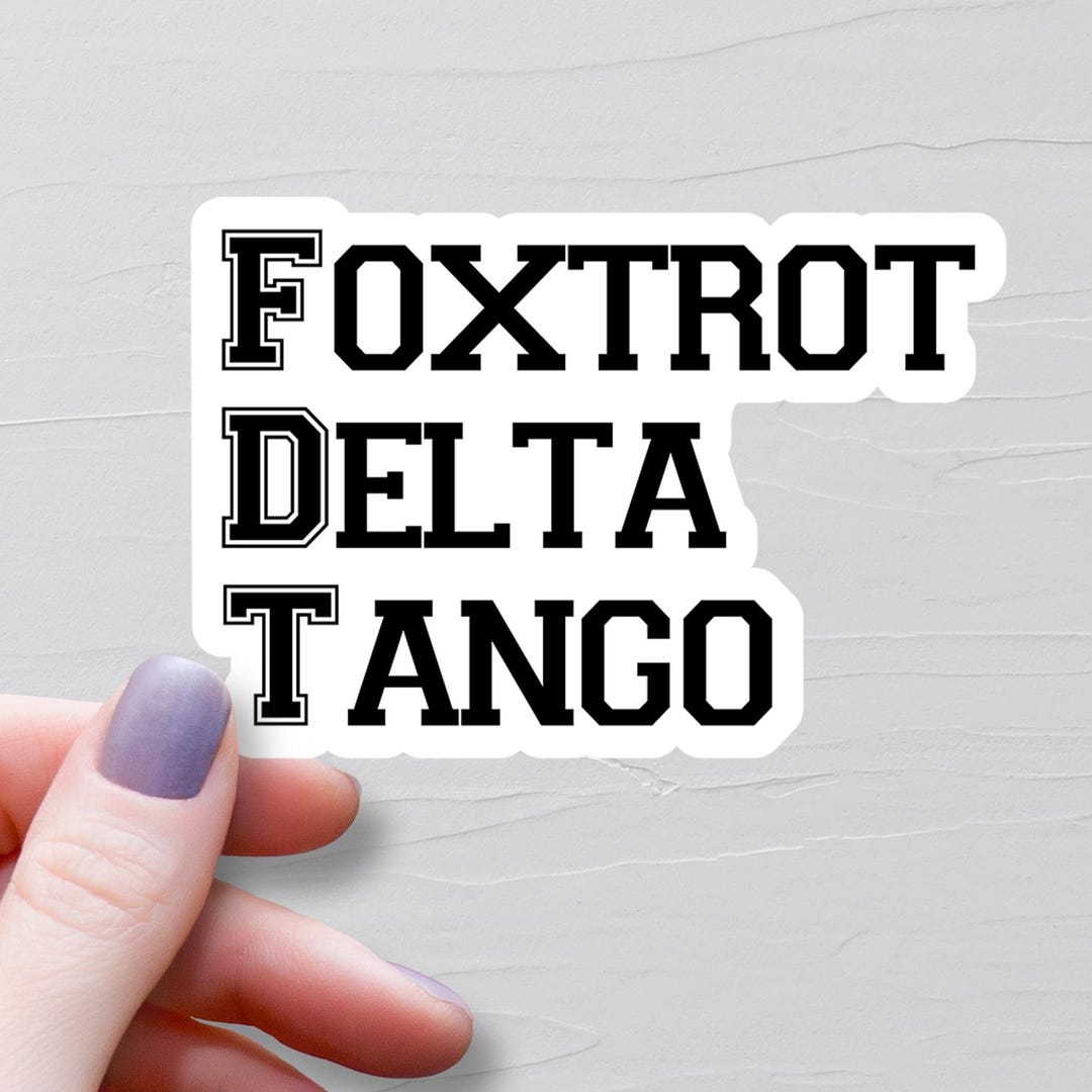 Foxtrot Delta Tango Sticker, Vinyl Stickers, FDT Sticker, Anti Trump ...