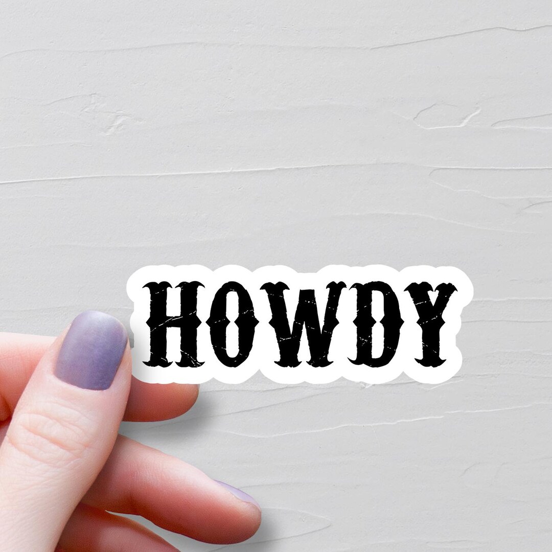 Howdy Sticker, Vinyl Stickers, Water Bottle Stickers, Country Stickers ...
