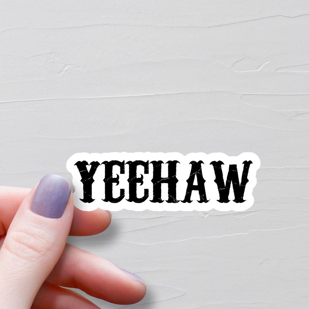 Yeehaw Sticker, Vinyl Stickers, Water Bottle Stickers, Country Stickers ...