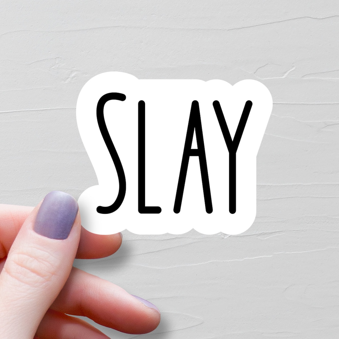 Slay Sticker, Vinyl Stickers, Gen Z Stickers, Water Bottle Stickers ...