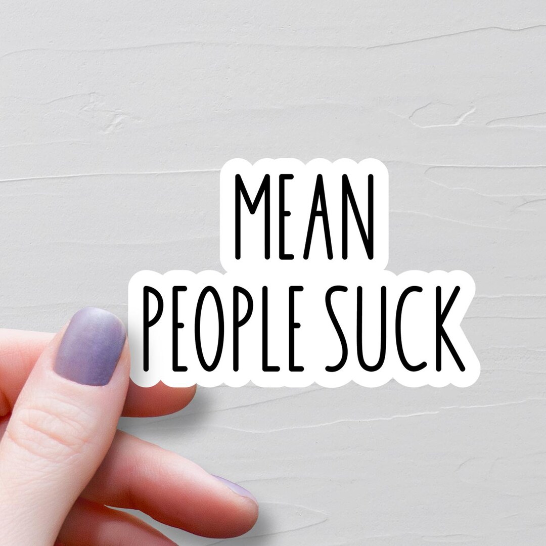 Mean People Suck Sticker, Vinyl Stickers, Water Bottle Stickers, Laptop ...