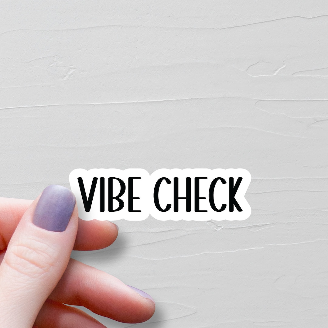 Vibe Check Sticker, Vinyl Stickers, Water Bottle Stickers, Laptop ...