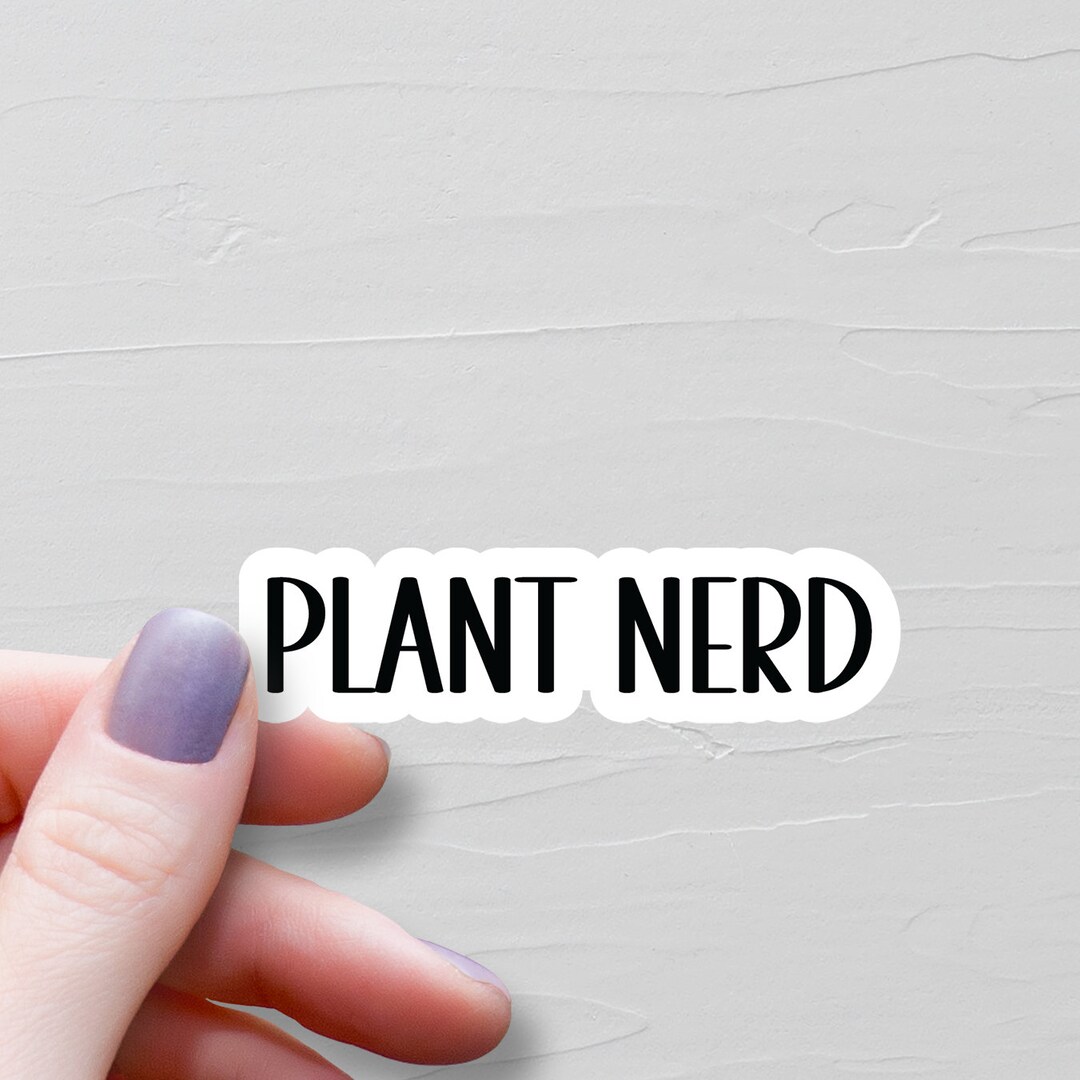 Plant Nerd Sticker, Vinyl Stickers, Water Bottle Stickers, Laptop ...
