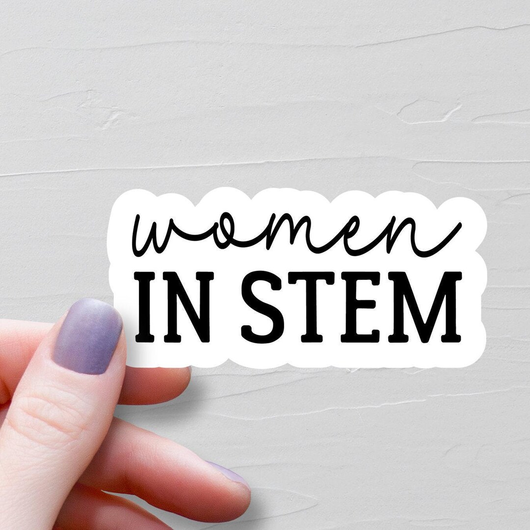 Women in STEM Sticker, Waterprood Vinyl Stickers, STEM Gifts, Female ...