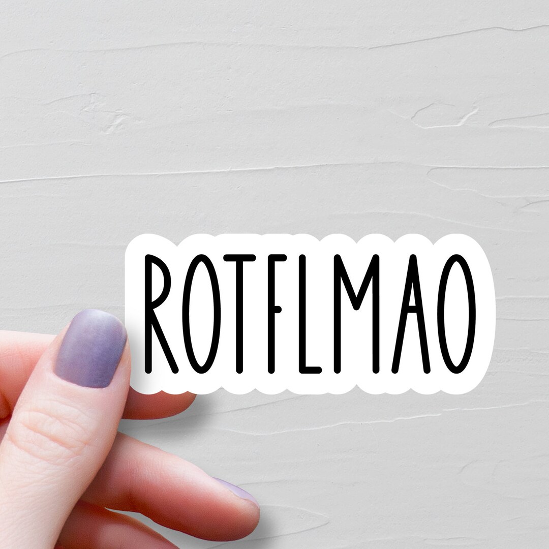 ROTFLMAO Sticker, Vinyl Stickers, Gen Z Stickers, Teen Slang Stickers ...