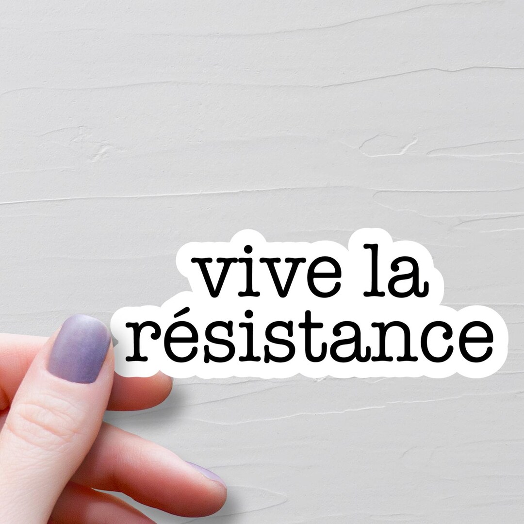 Vive La Résistance Sticker, Vinyl Social Activism Stickers, Feminist ...