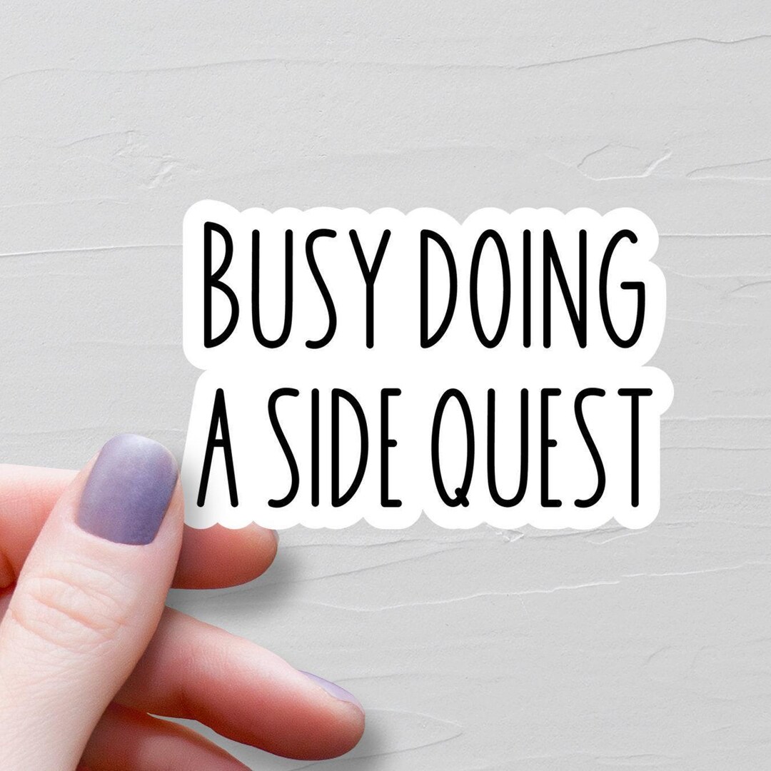 Busy Doing A Side Quest Sticker, Vinyl Stickers, DND Stickers, Gen Z ...