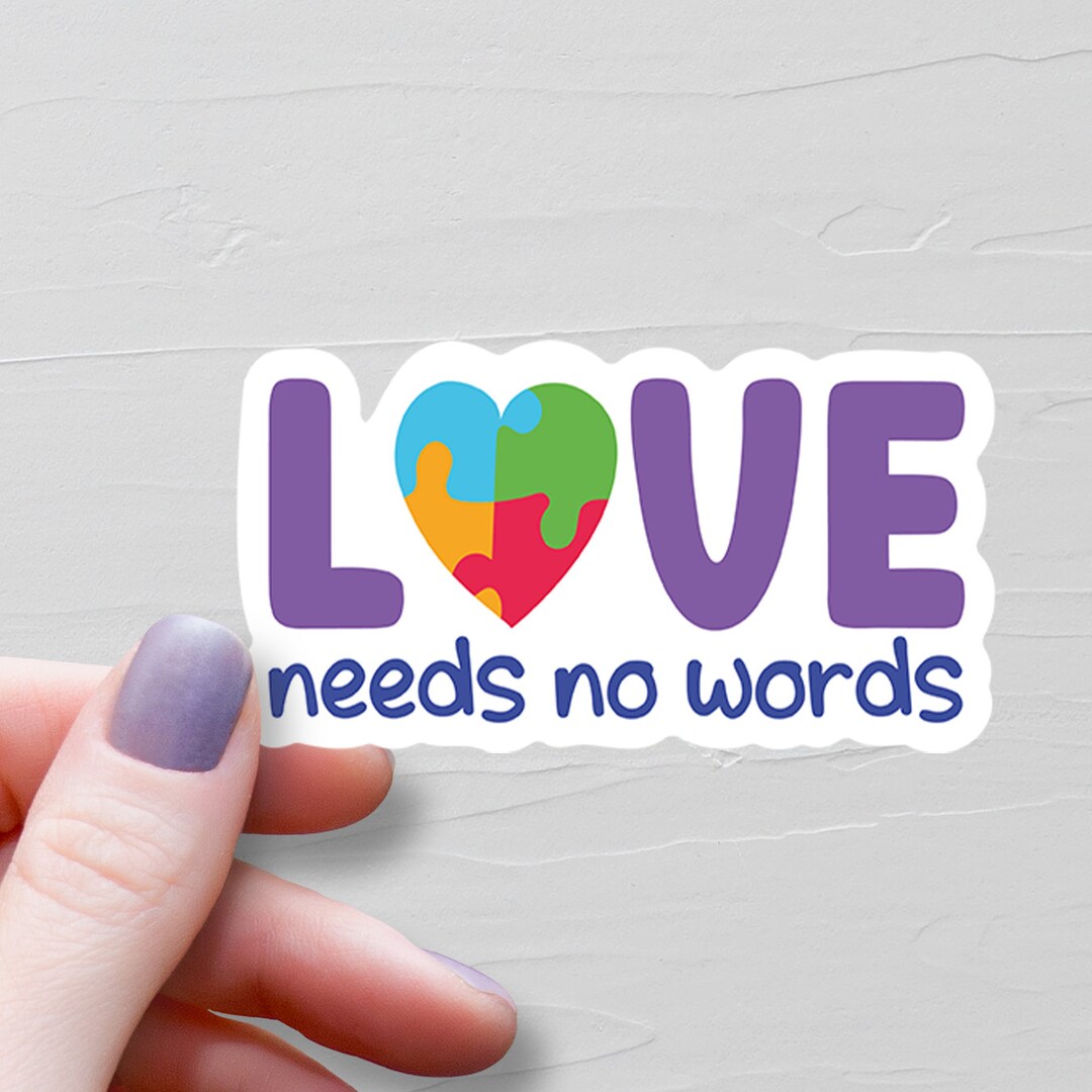 Love Needs No Words Sticker, Vinyl Autism Stickers, Water Bottle ...