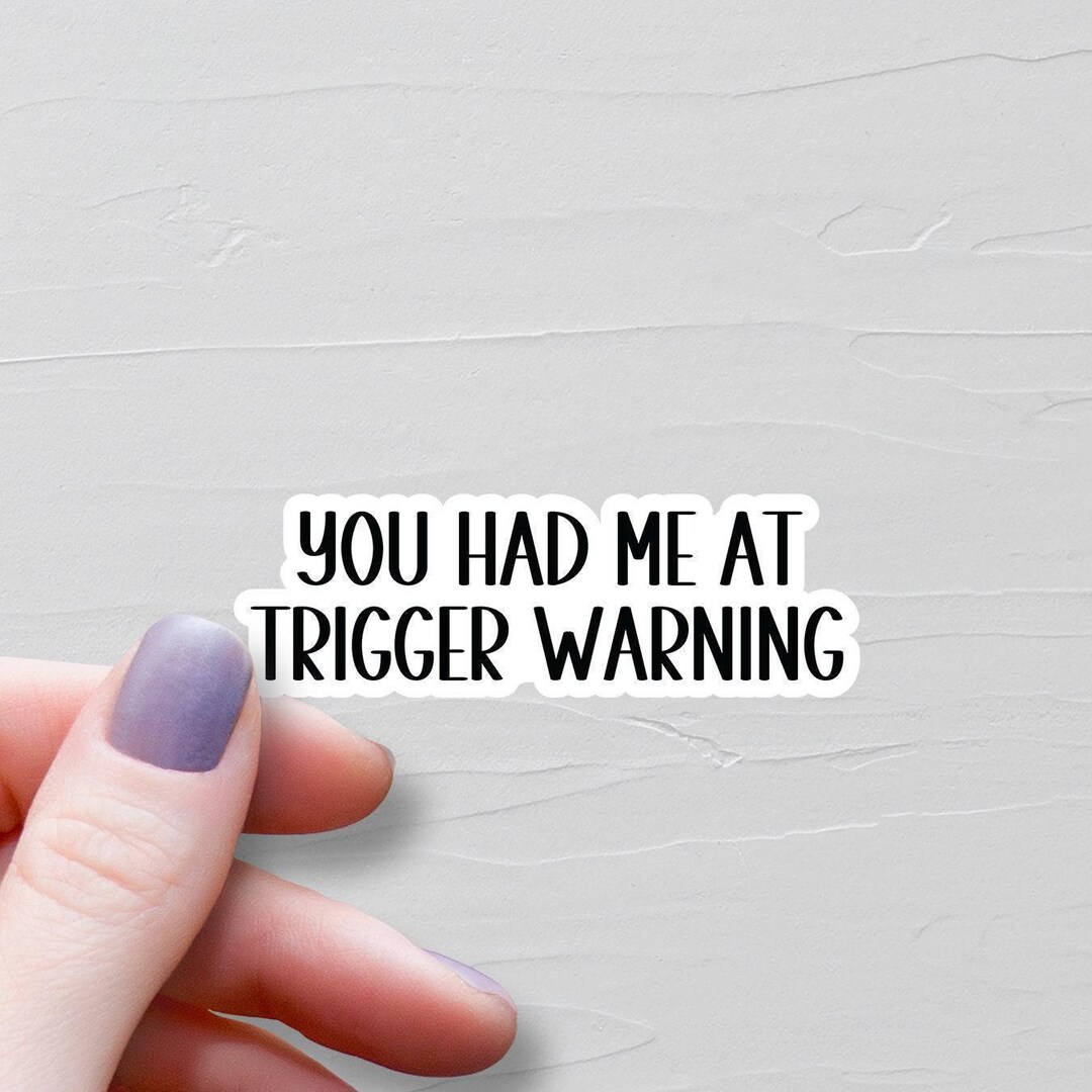 You Had Me at Trigger Warning Sticker, Vinyl Stickers, Book Stickers ...