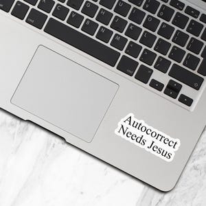 Autocorrect Needs Jesus Sticker, Vinyl Stickers, Funny Christian ...
