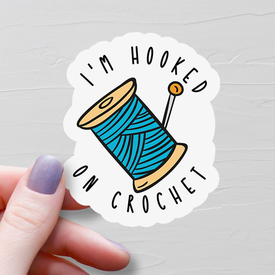 I'm Hooked on Crochet Sticker, Vinyl Stickers, Water Bottle Stickers ...