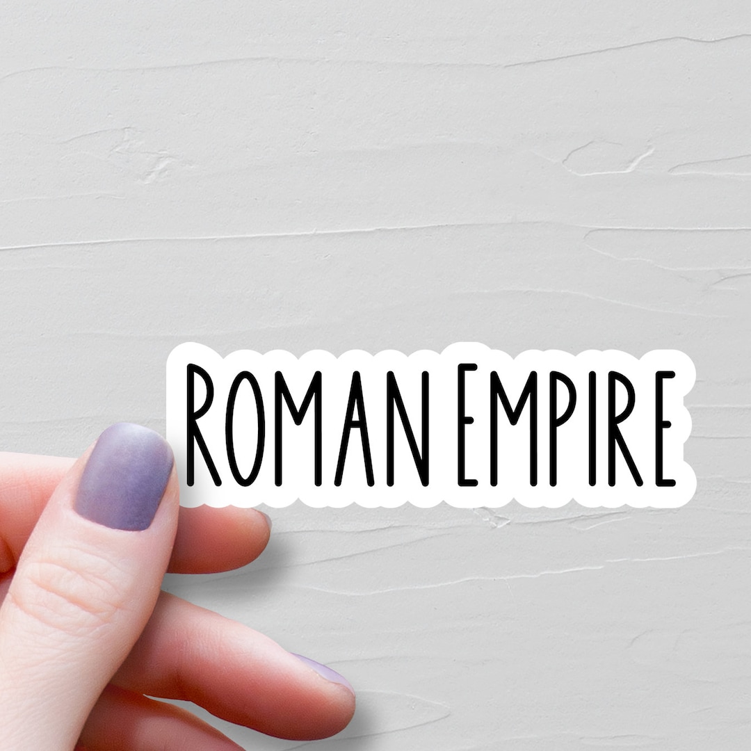 Roman Empire Sticker, Vinyl Stickers, Millennial Stickers, Gen Z ...