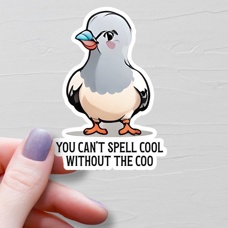 Pigeon Sticker, Vinyl Stickers, You Can't Spell Cool Without the Coo ...
