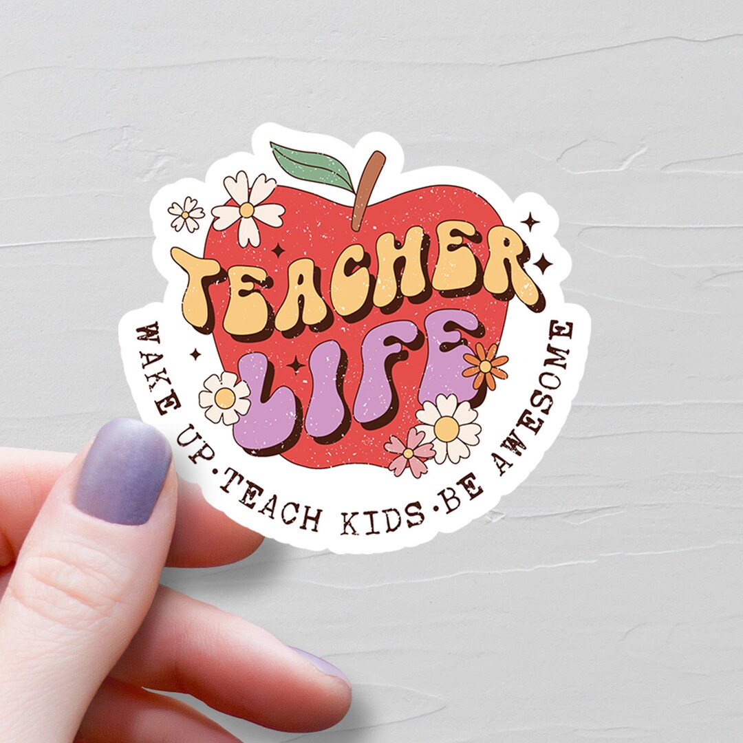 Teacher Life Sticker, Vinyl Stickers, Wake up Teach Kids Be Awesome ...
