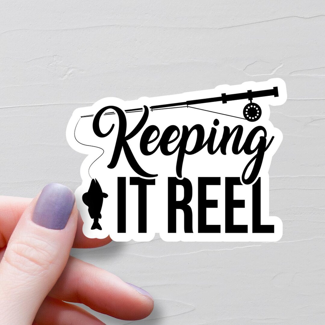 Keeping It Reel Sticker, Vinyl Fishing Stickers, Water Bottle Stickers ...
