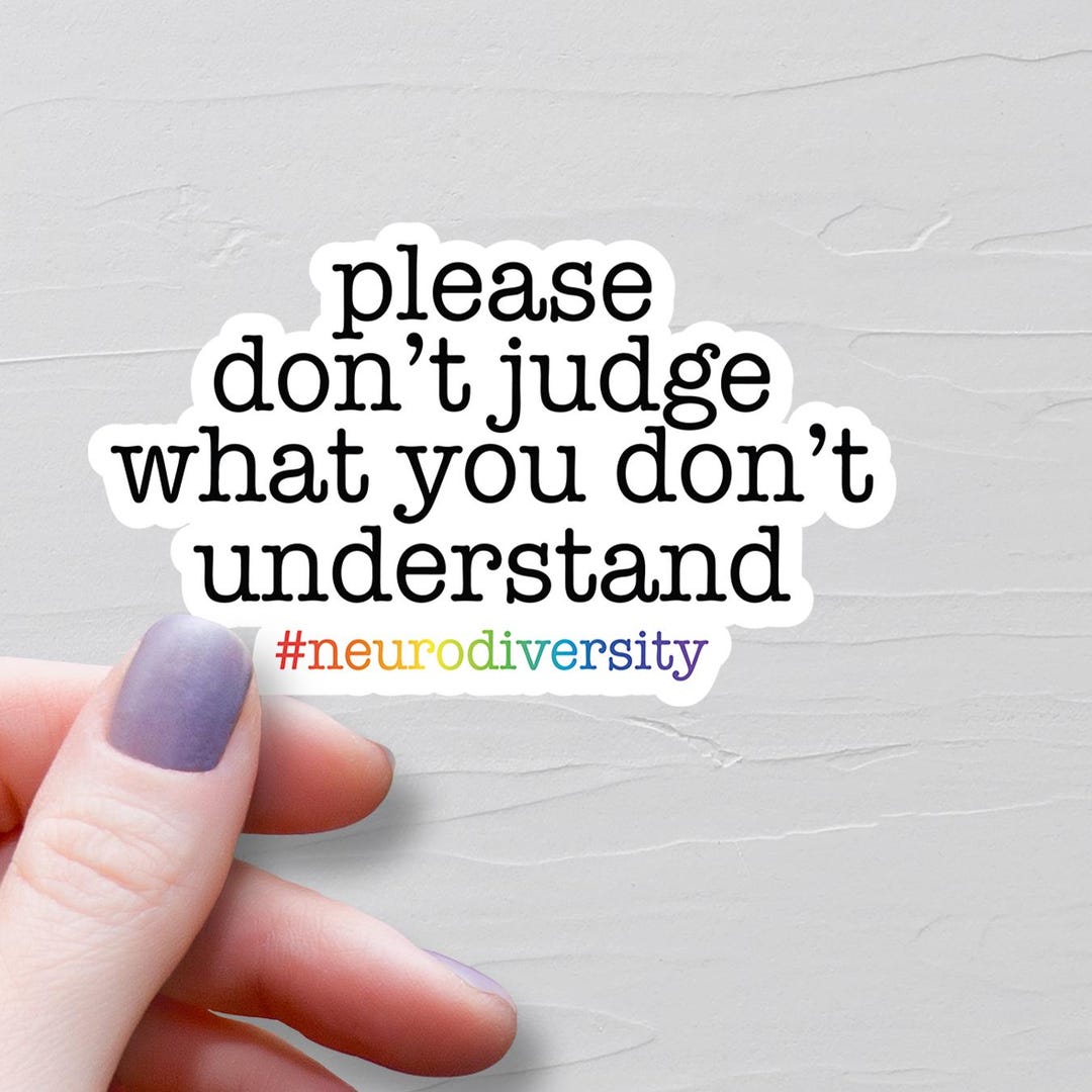 Please Don't Judge What You Don't Understand Neurodiversity Sticker ...