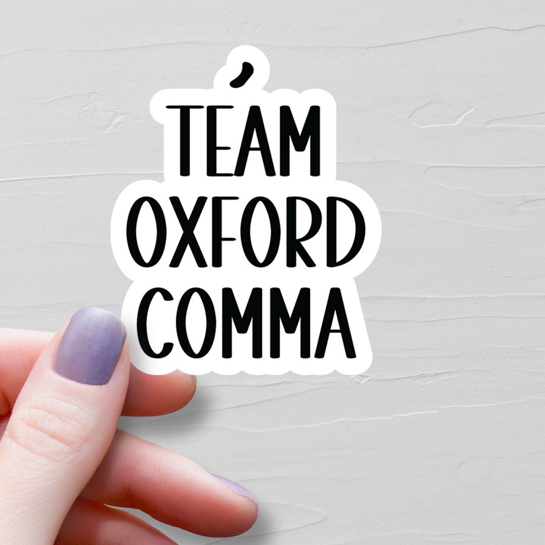 Team Oxford Comma Sticker, Vinyl Stickers, Grammar Police, Punctuation ...