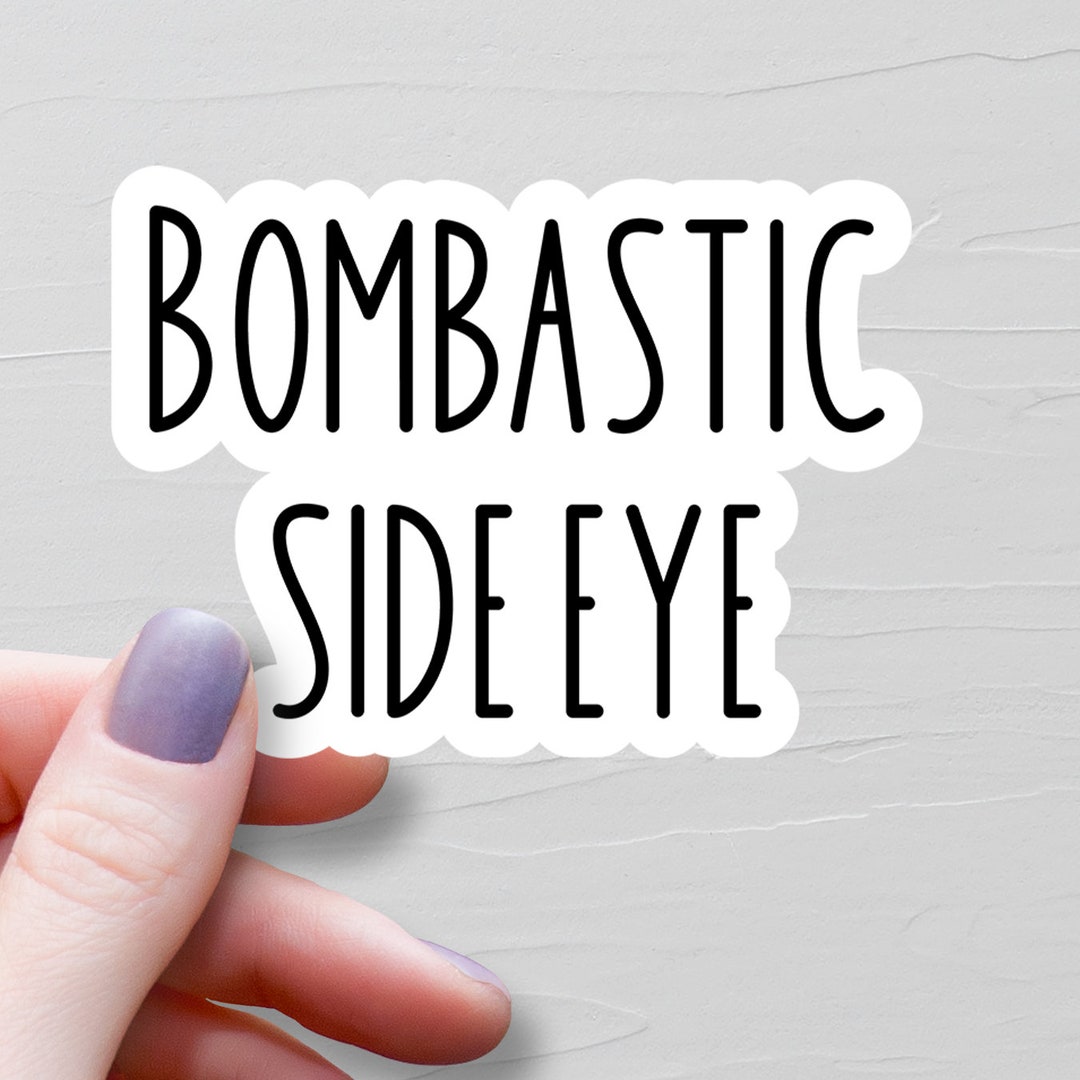 Bombastic Side Eye Sticker, Vinyl Gen Z Stickers, Teen Slang Sticker ...